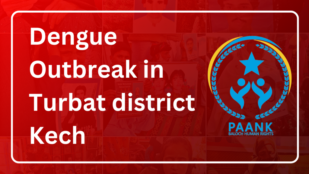 Dengue Outbreak in Turbat district Kech - Paank